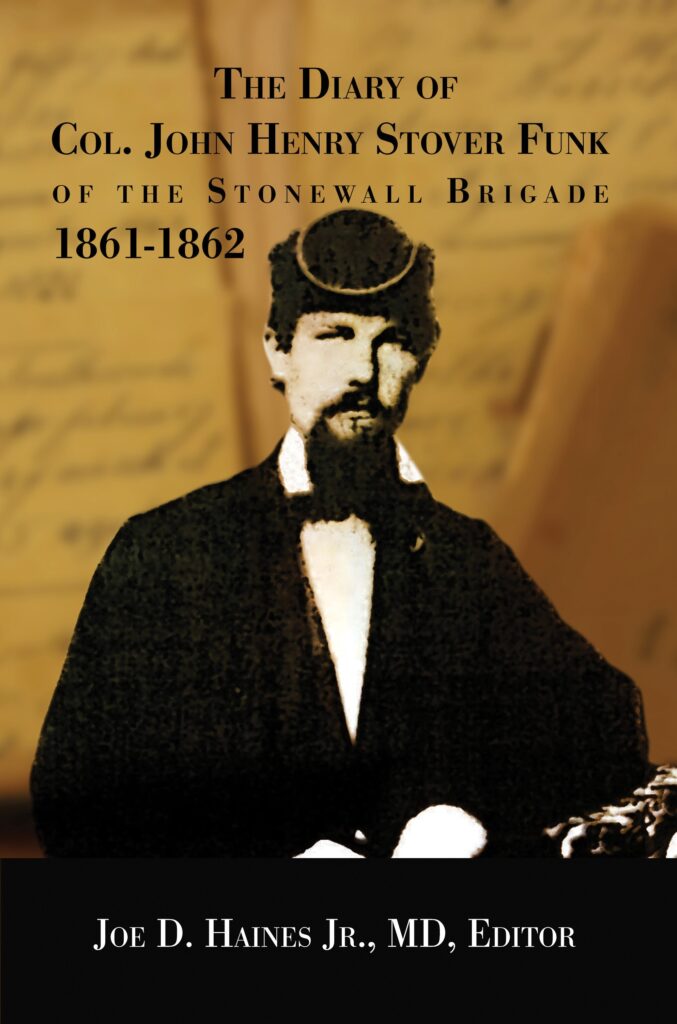 The Diary of Col. John Henry Stover Funk of the Stonewall Brigade, 1861 ...